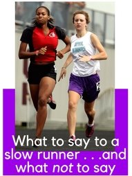 What to say to a slow runner . . . | Chocolaterunsjudy